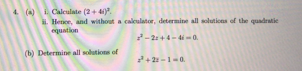 Solved 4. (a) i. Calculate (2+4i)2. ii. Hence, and without a | Chegg.com