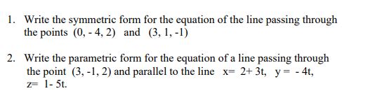 Solved Write The Symmetric Form For The Equation Of The Line