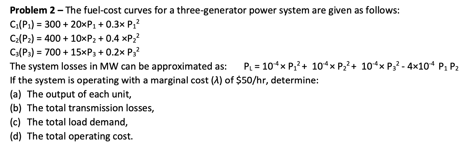 Solved Problem 2 – The fuel-cost curves for a | Chegg.com