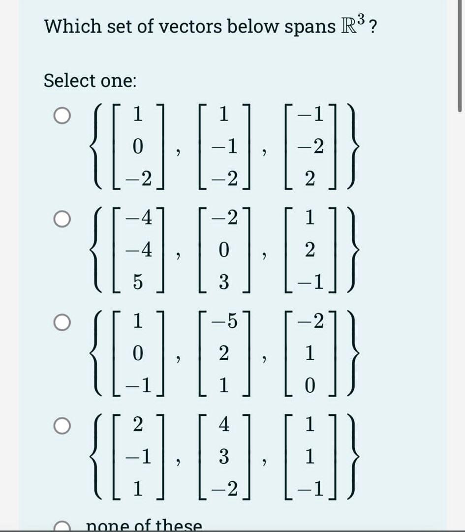 Solved The dimension of the vector space R4 is 5 . Select | Chegg.com