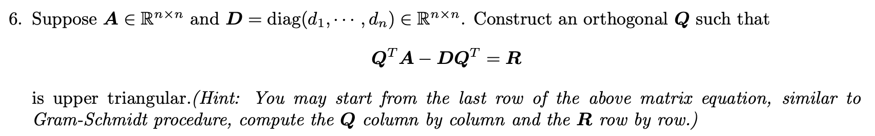 Solved Suppose A∈Rn×n and D=diag(d1,⋯,dn)∈Rn×n. Construct an | Chegg.com