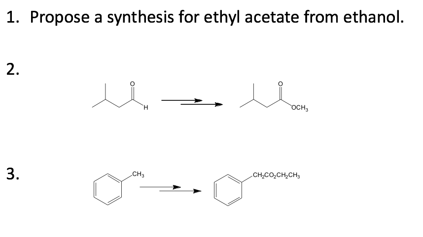 Solved 1. Propose a synthesis for ethyl acetate from | Chegg.com