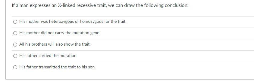 Solved If a man expresses an X-linked recessive trait, we | Chegg.com