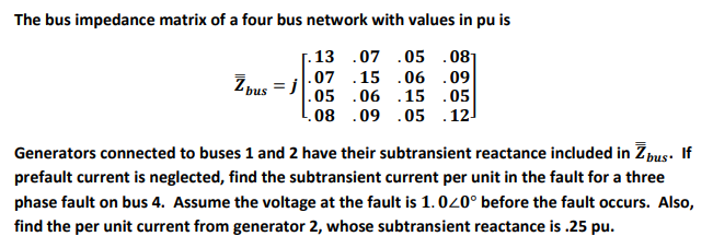 Solved The bus impedance matrix of a four bus network with | Chegg.com