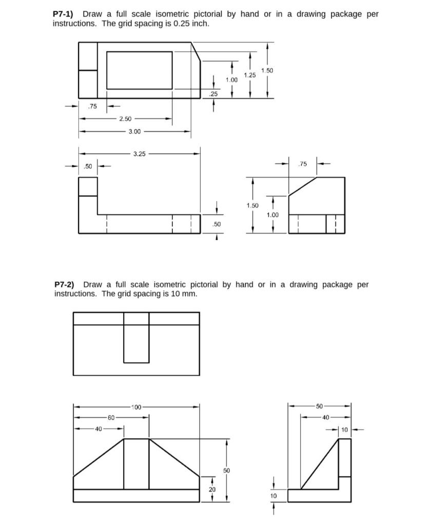 Solved P7-1) Draw a full scale isometric pictorial by hand | Chegg.com