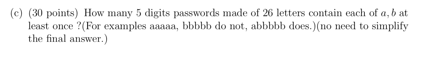 Solved (c) (30 points) How many 5 digits passwords made of | Chegg.com