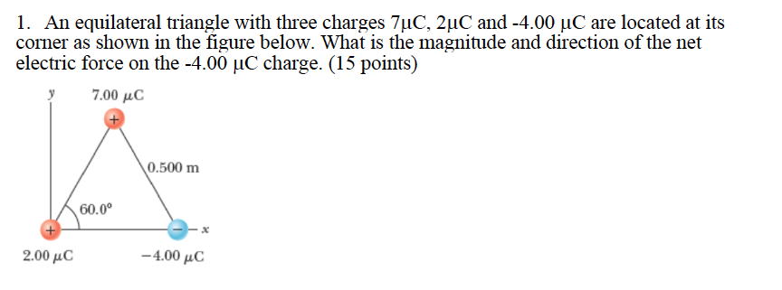 Solved 1. An equilateral triangle with three charges 74C, | Chegg.com