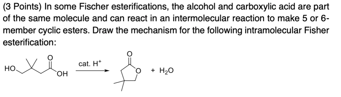 Solved (3 Points) In some Fischer esterifications, the | Chegg.com