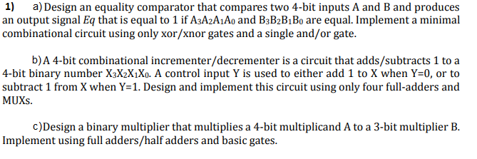 Solved 1) a) Design an equality comparator that compares two | Chegg.com