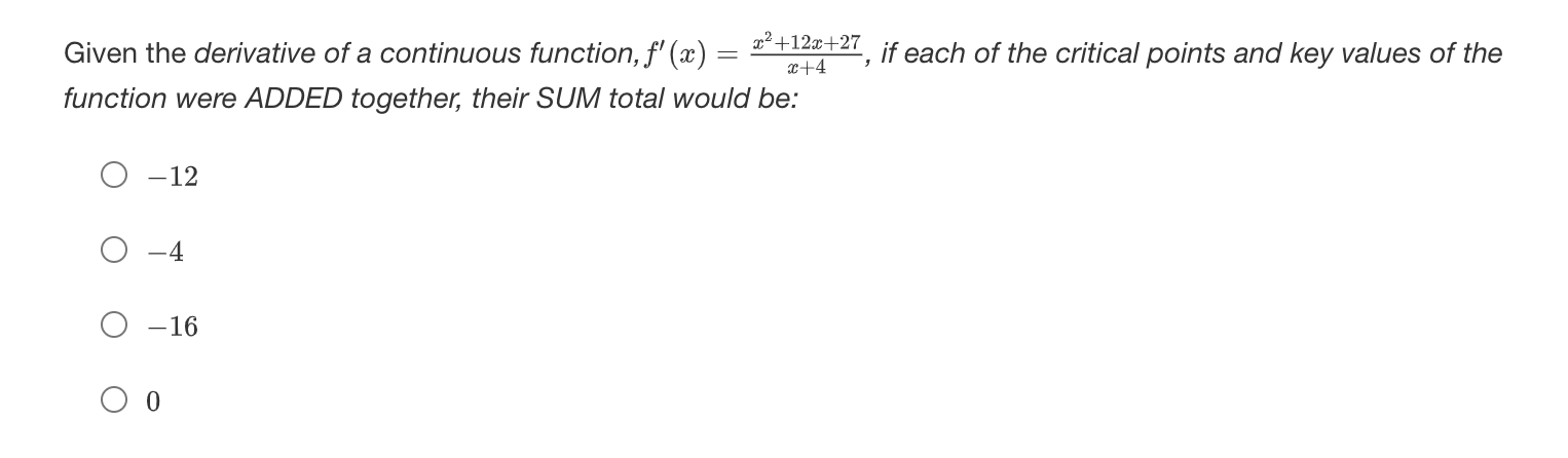 Solved Given the derivative of a continuous function, | Chegg.com