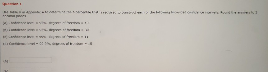 Solved Question 1 Use Table V in Appendix A to determine the | Chegg.com