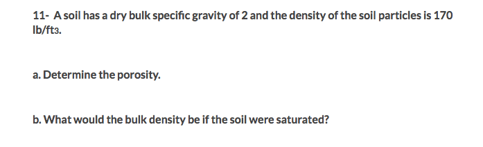 Solved 11- A soil has a dry bulk specific gravity of 2 and | Chegg.com