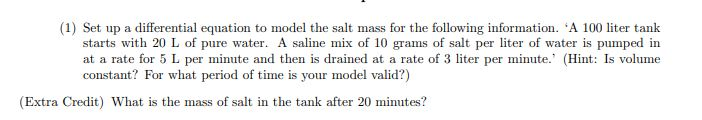 Solved (1) Set up a differential equation to model the salt | Chegg.com