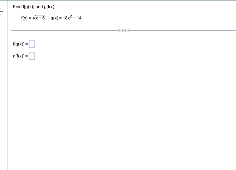 Solved Find f[g(x)] and g[f(x)]. f(x)=x+5,g(x)=18x2−14 | Chegg.com