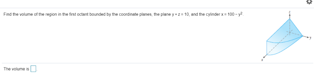 Solved Find the volume of the region in the first octant | Chegg.com