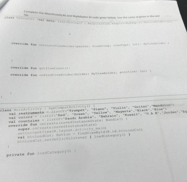Complete the MainActivity kt and MyAdapter kt code | Chegg.com Complete the MainActivity kt and MyAdapter kt code | Chegg.com