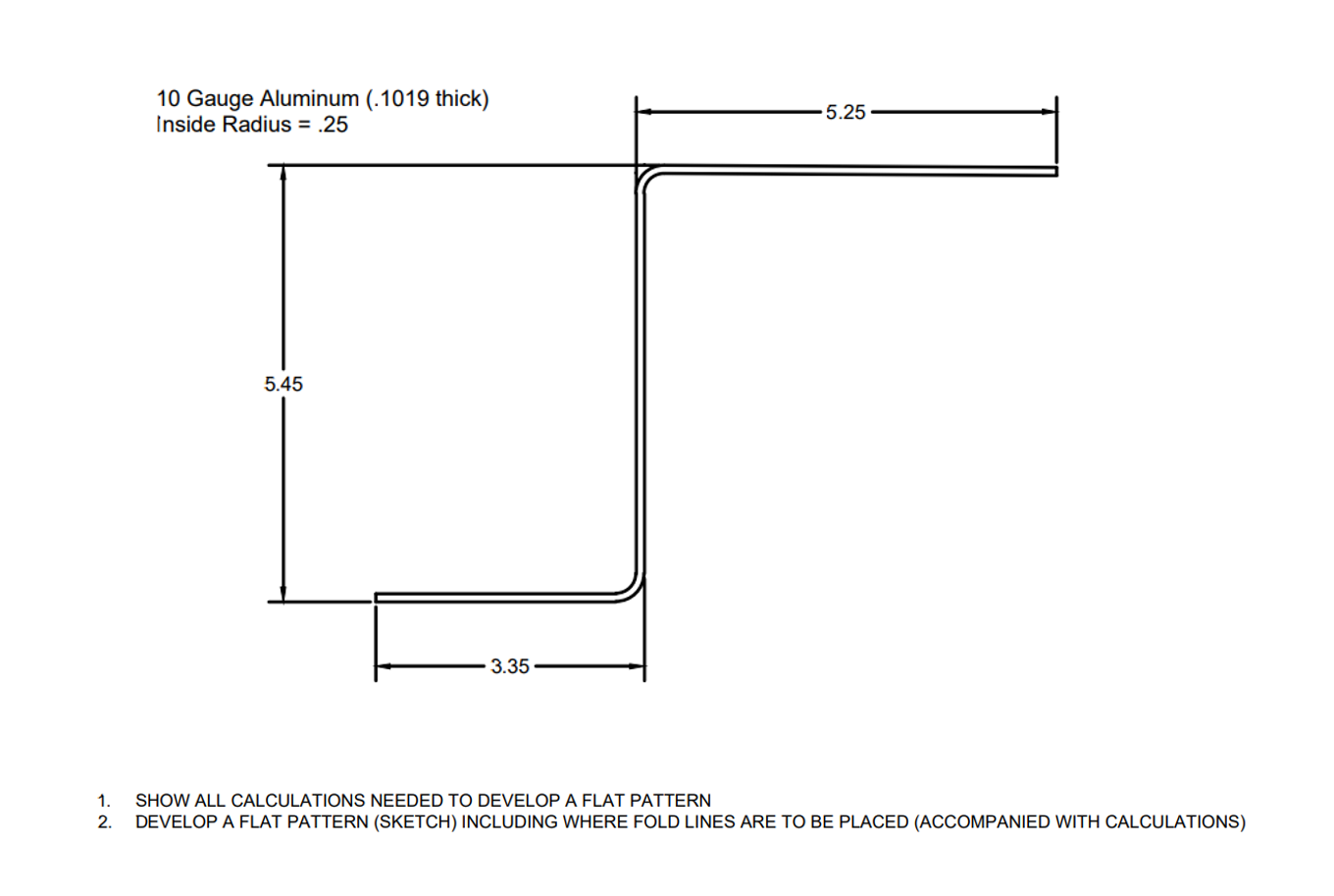 Solved 10 Gauge Aluminum (.1019 thick) Inside Radius = .25 | Chegg.com