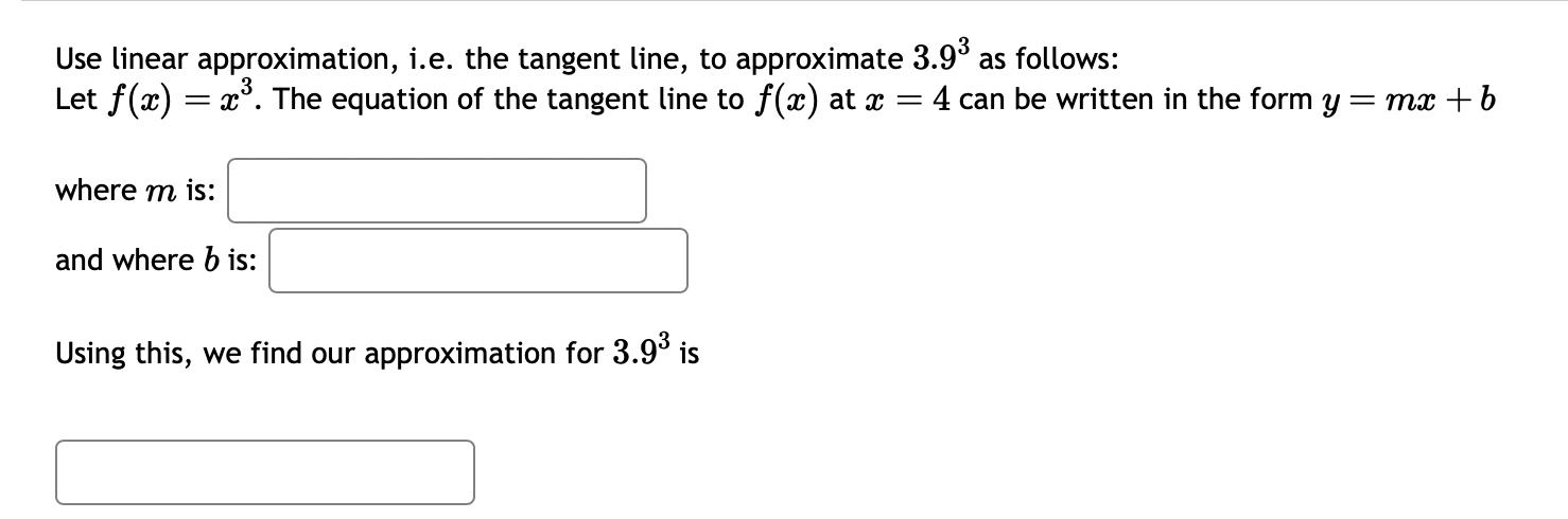 Solved Use linear approximation, i.e. the tangent line, to | Chegg.com