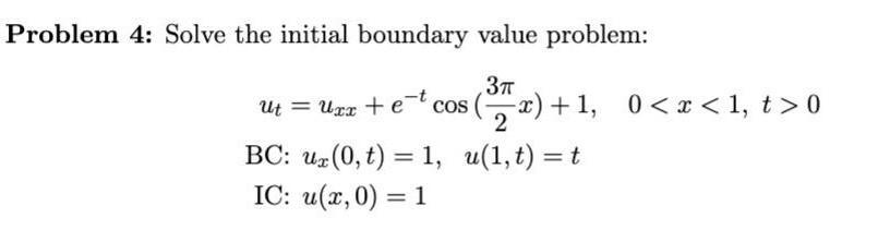 Solved Problem 4: Solve the initial boundary value problem: | Chegg.com