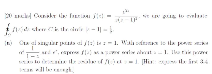 Solved [20 marks] Consider the function f(z)=z(z−1)2e2z, we | Chegg.com