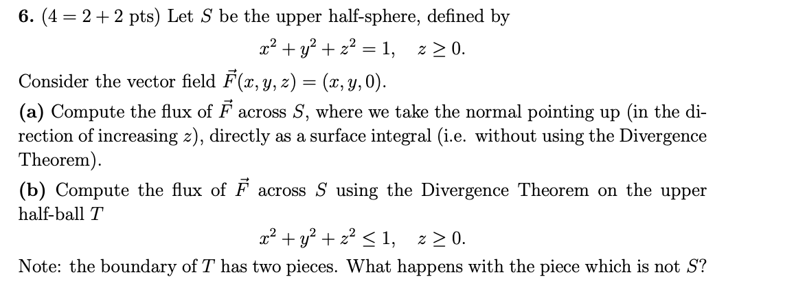 Solved 6. (4 = 2+2 pts) Let S be the upper half-sphere, | Chegg.com