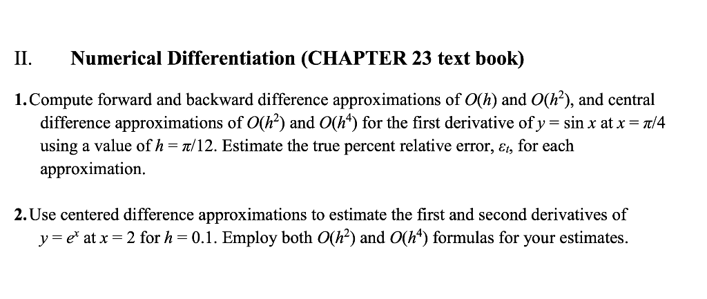 Solved II. Numerical Differentiation (CHAPTER 23 text book) | Chegg.com