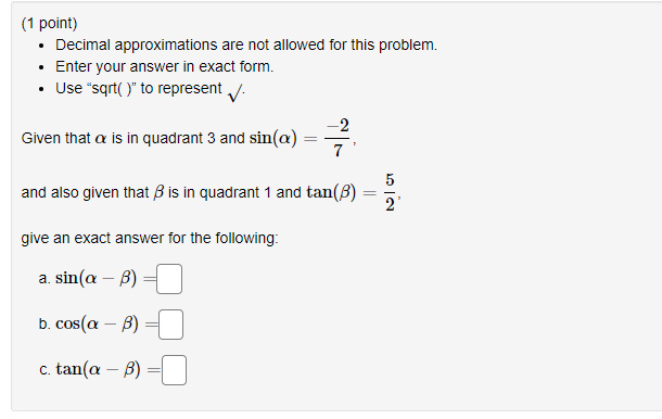 Solved (1 point) • Decimal approximations are not allowed | Chegg.com