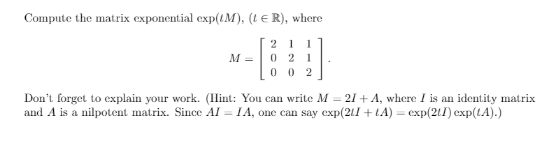 Solved Compute the matrix exponential exp(LM), (LER), where | Chegg.com