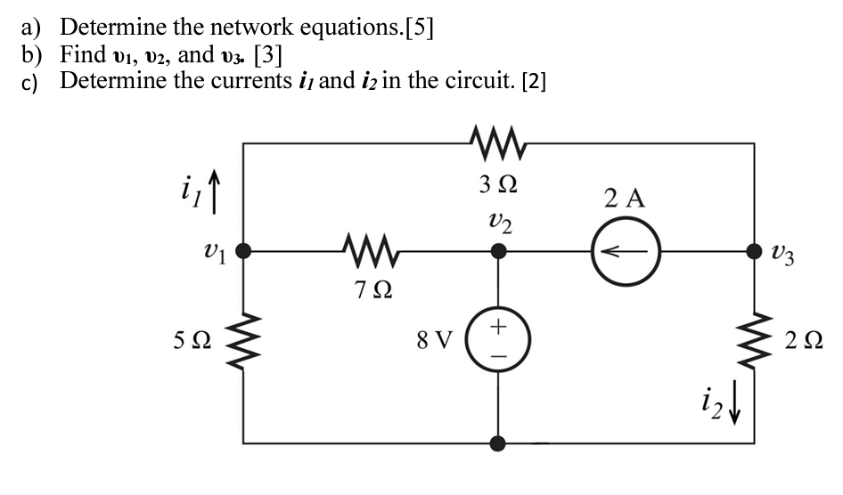 Solved a) Determine the network equations.[5] b) Find v1,v2, | Chegg.com