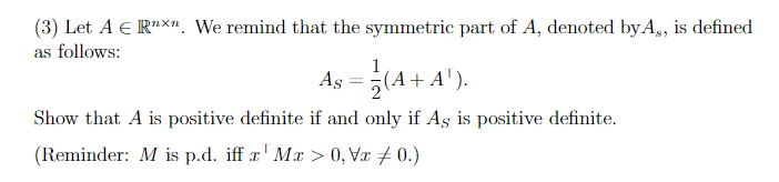 Solved (3) Let A∈Rn×n. We remind that the symmetric part of | Chegg.com