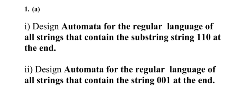 Solved 1. (a) i) Design Automata for the regular language of | Chegg.com