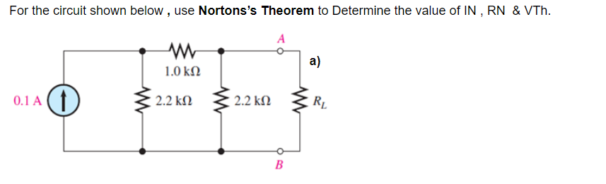 Solved For the circuit shown below, use Nortons's Theorem to | Chegg.com