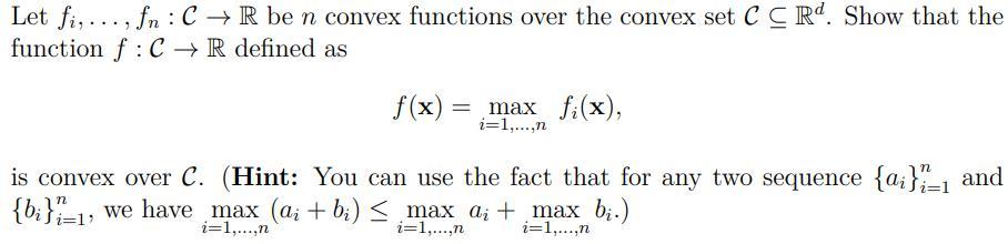 Solved Let fi,…,fn:C→R be n convex functions over the convex | Chegg.com