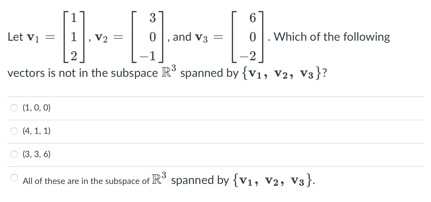 Solved Let v1=⎣⎡112⎦⎤,v2=⎣⎡30−1⎦⎤, and v3=⎣⎡60−2⎦⎤. Which of | Chegg.com