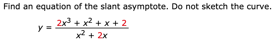 Solved Find an equation of the slant asymptote. Do not | Chegg.com