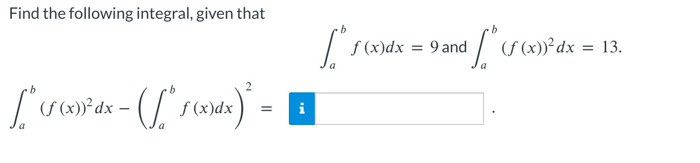 Solved Find the following integral, given that ∫abf(x)dx=9 | Chegg.com