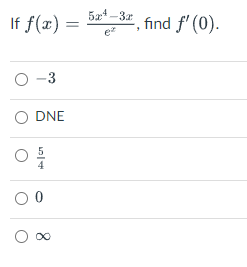 Solved If f(x)=5x4-3xex, ﻿find f'(0).-3DNE540∞ | Chegg.com