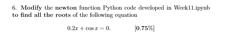 Solved 6. Modify the newton function Python code developed | Chegg.com