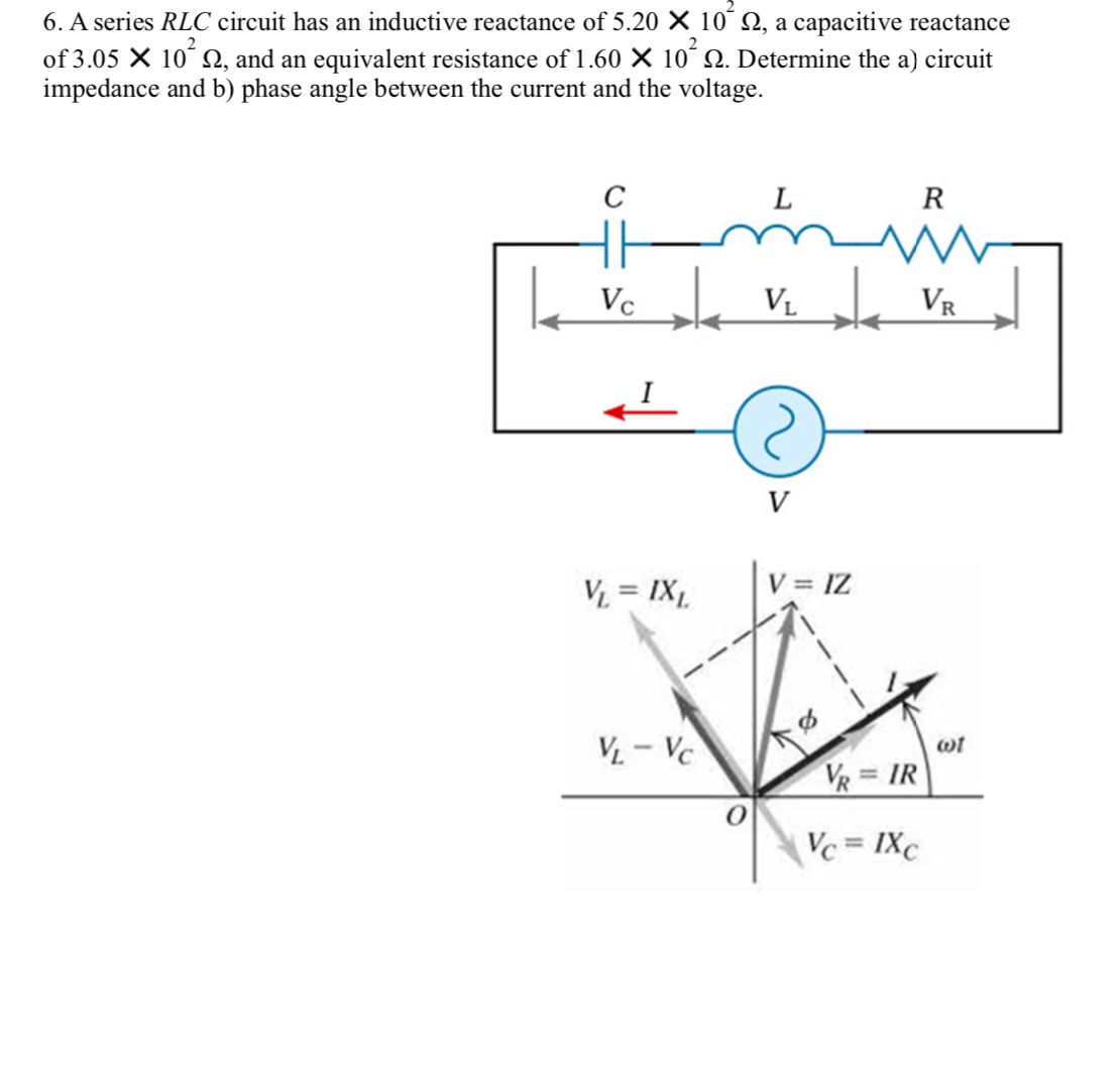 Solved 6. A series RLC circuit has an inductive reactance of | Chegg.com