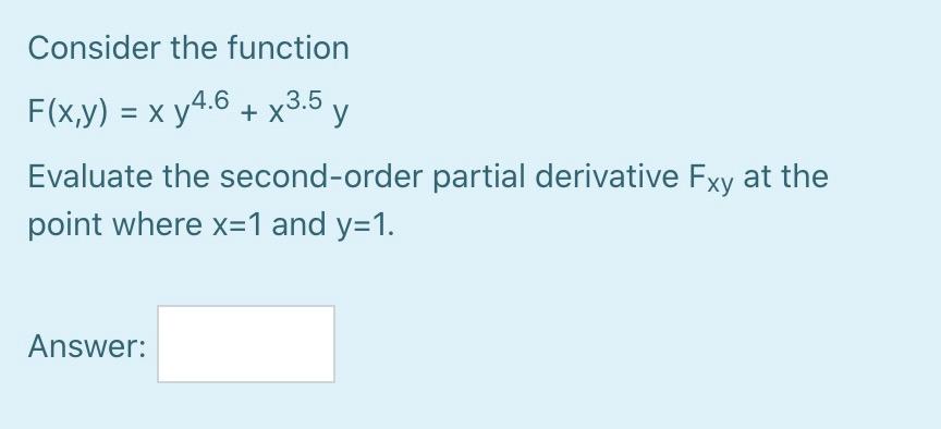 Solved Consider the function F(x,y) = x y4.6 + x3.5 y | Chegg.com