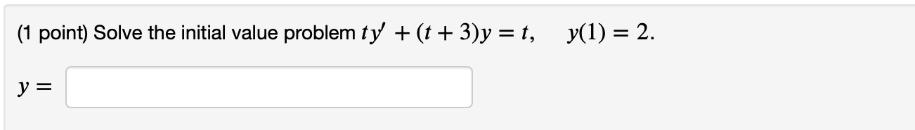 Solved (1 point) Solve the initial value problem | Chegg.com