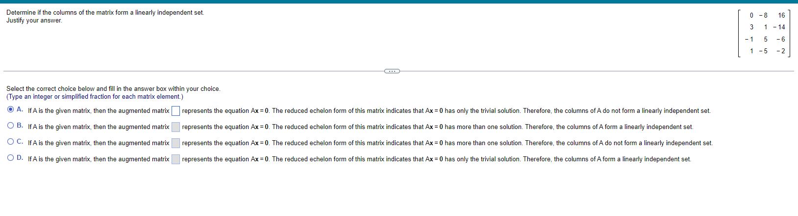 [Solved]: Determine if the columns of the matrix form a lin