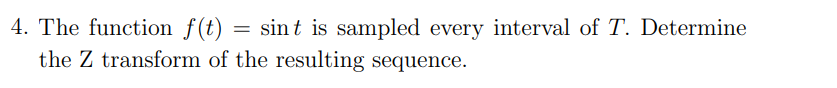 Solved 4. The function f(t)=sint is sampled every interval | Chegg.com