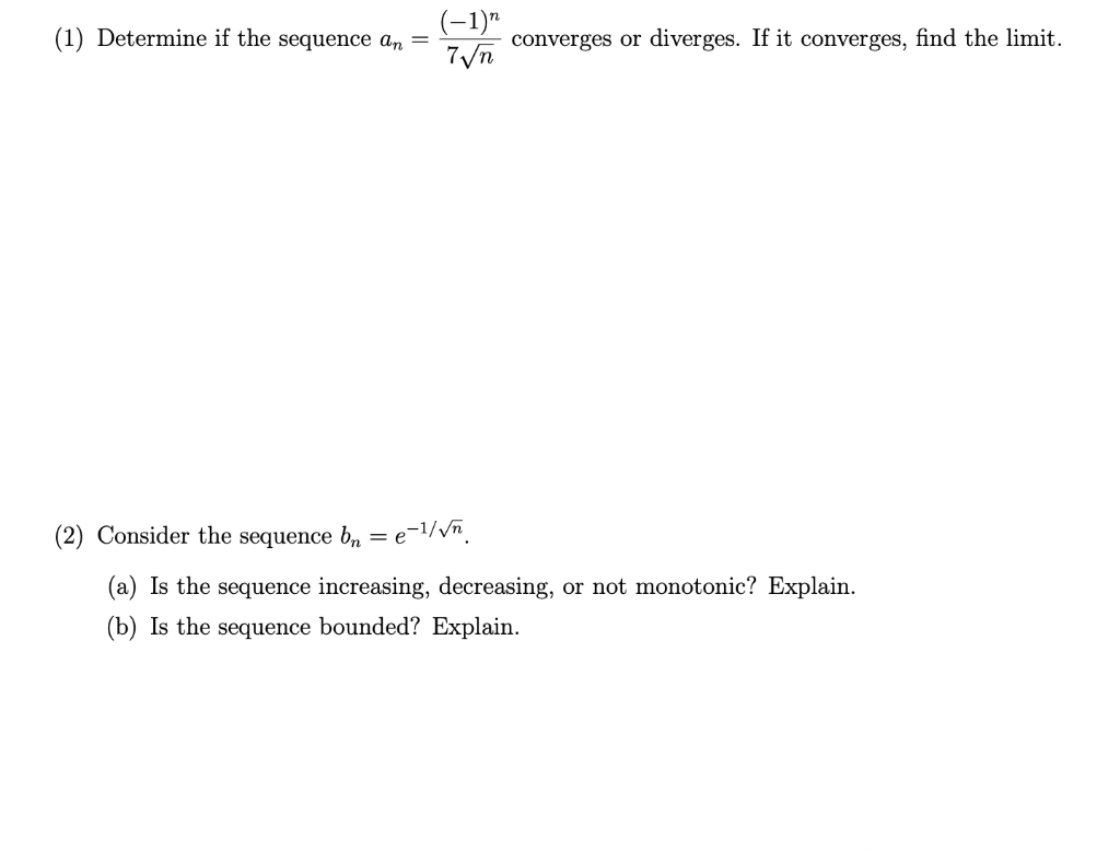 Solved (−1)n 7√n Consider the sequence bn = e-¹/√n (a) Is | Chegg.com