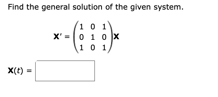Solved Find the general solution of the given system. X' = 1 | Chegg.com