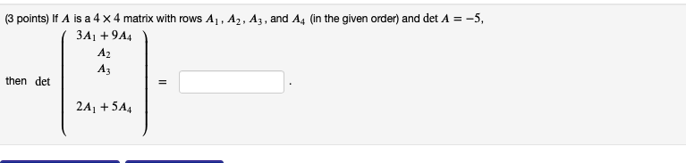 Solved (3 points) If A is a 4 x 4 matrix with rows A1, A2, | Chegg.com