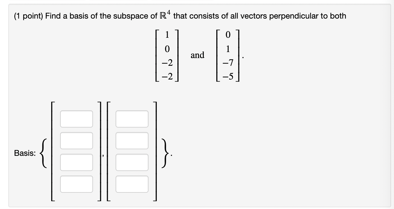 Solved (1 point) Find a basis of the subspace of R4 that | Chegg.com