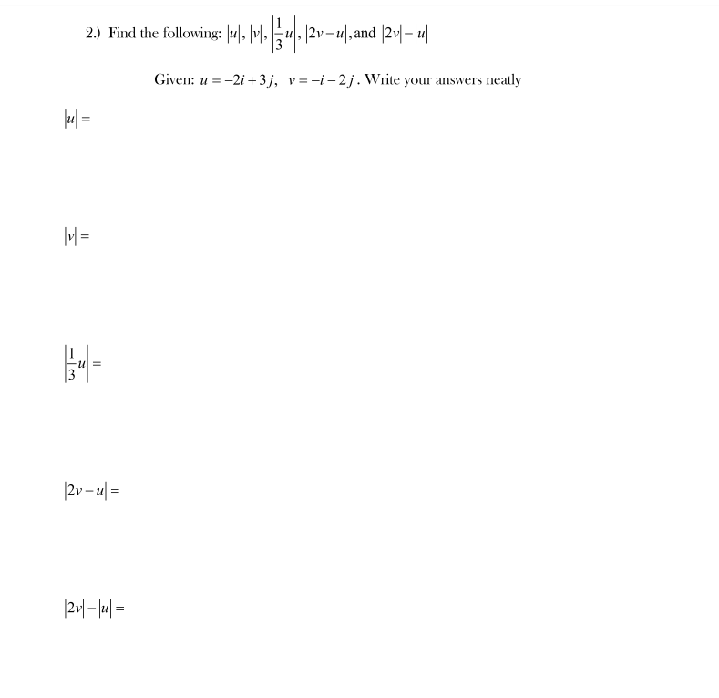 Solved 2.) Find the following: ∣u∣,∣v∣,∣∣31u∣∣,∣2v−u∣, and | Chegg.com