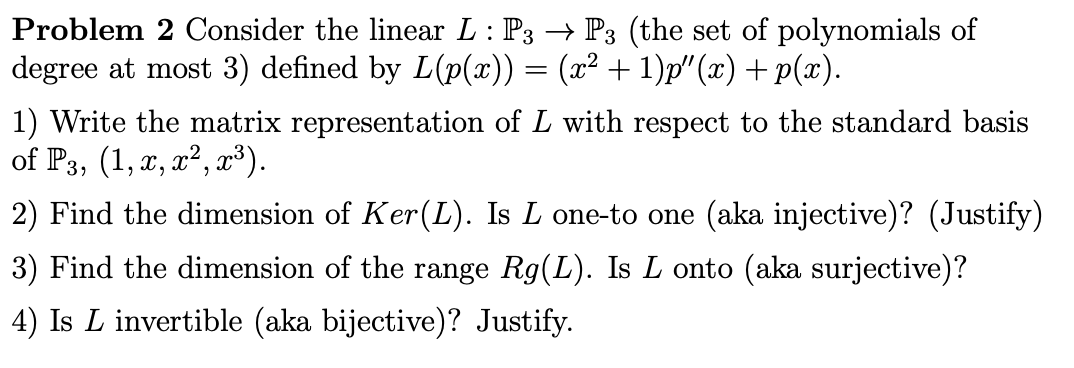 Solved Problem 2 Consider the linear L : P: + P3 (the set of | Chegg.com