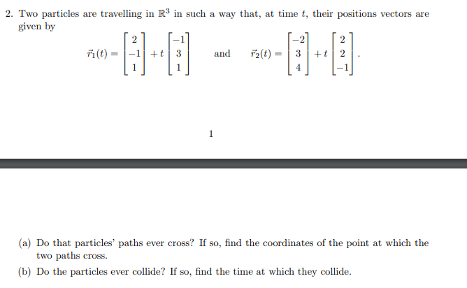 Solved Two particles are travelling in R3 in such a way | Chegg.com